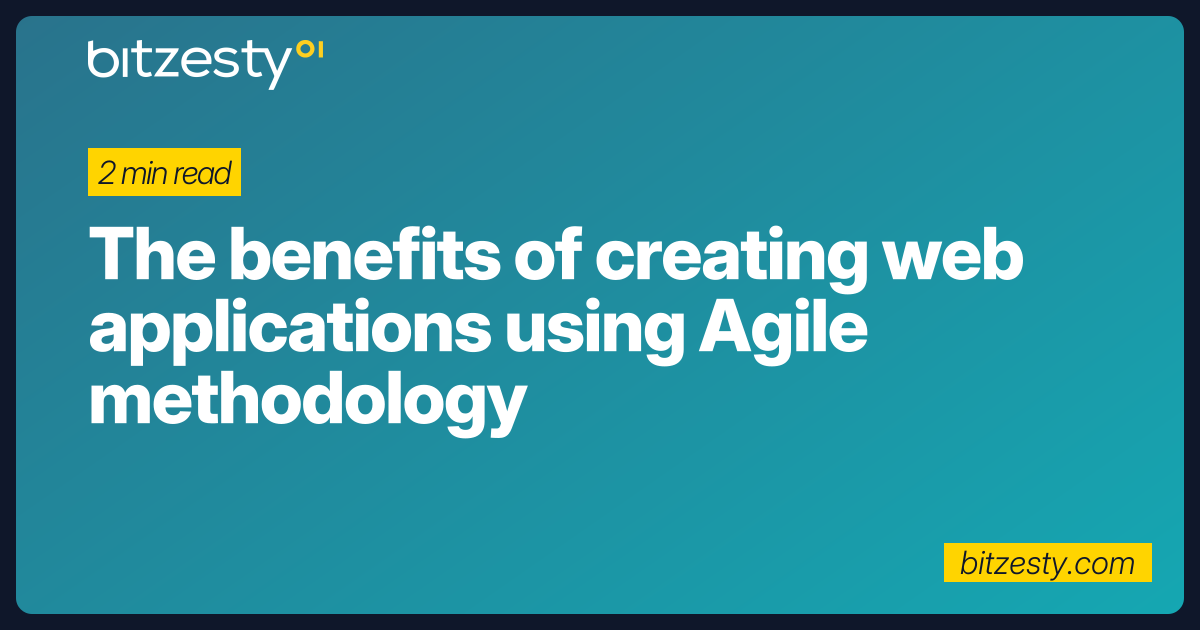 The Benefits Of Creating Web Applications Using Agile Methodology Software Development Company
