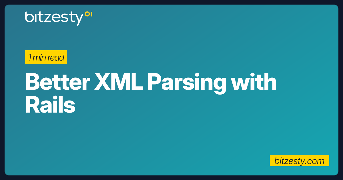 Better XML Parsing with Rails | Software Development Company | Bit Zesty