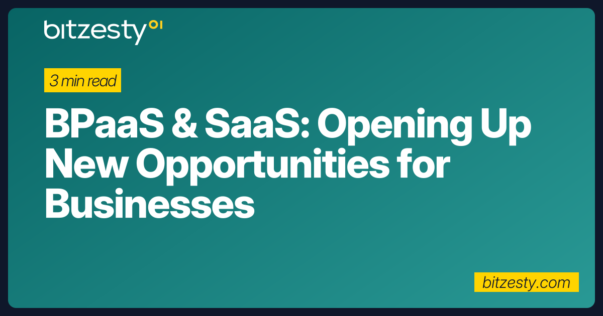 BPaaS & SaaS: Opening Up New Opportunities for Businesses | Software ...