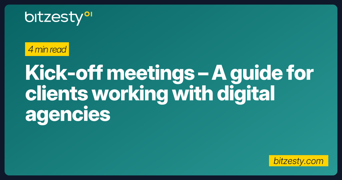 Kick-off meetings – A guide for clients working with digital agencies ...