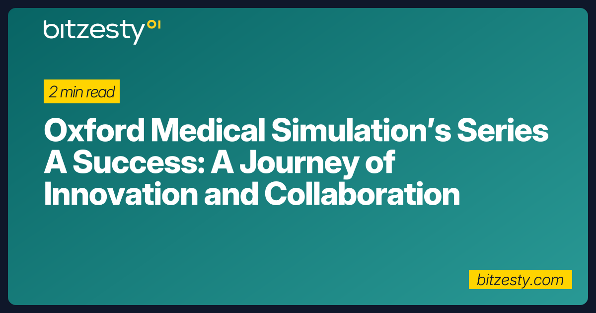 Oxford Medical Simulation’s Series A Success: A Journey of Innovation ...