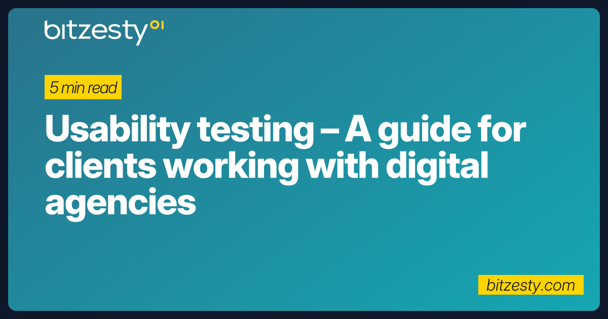 Usability testing – A guide for clients working with digital agencies ...