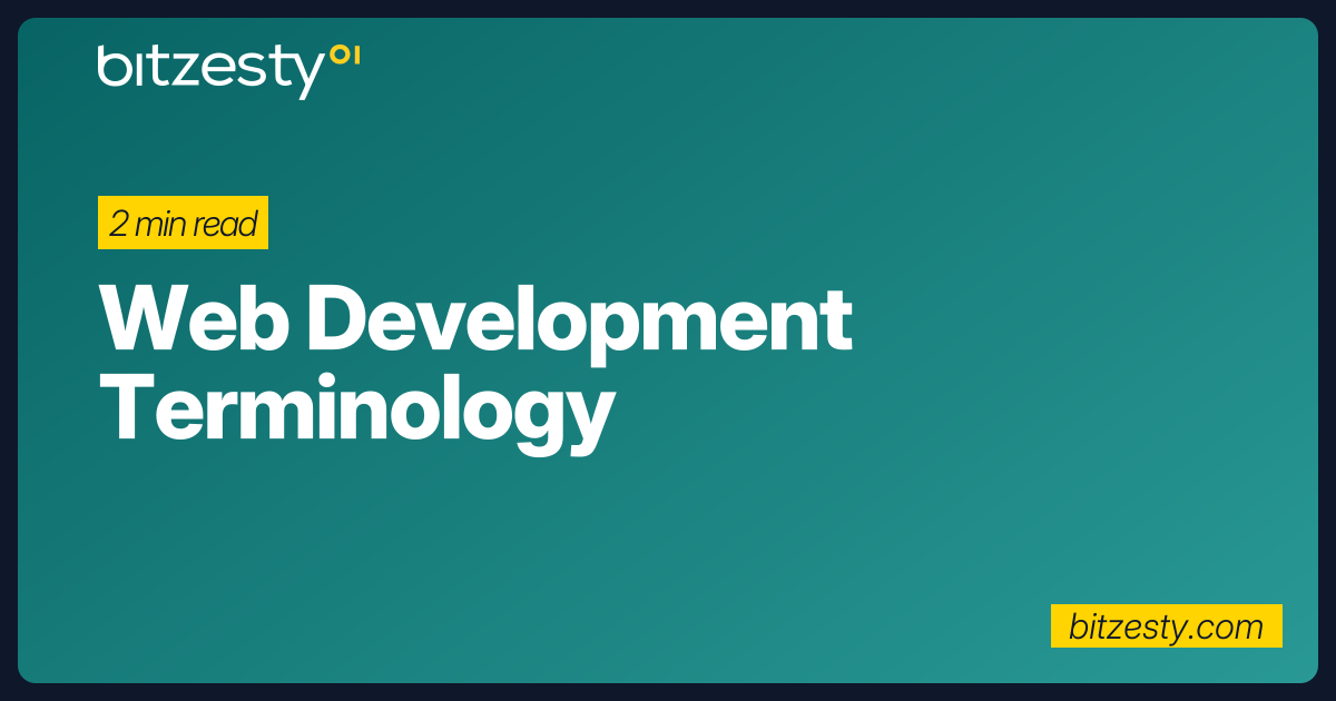 Web Development Terminology | Software Development Company | Bit Zesty
